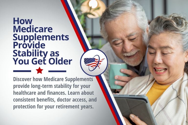 How Medicare Supplements Provide Stability as You Get Older | MedicareFAQ