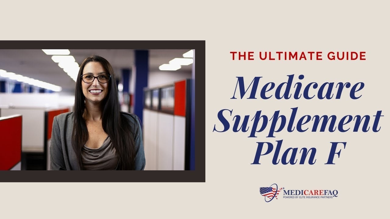 The Ultimate Guide for Medicare Supplement Plan F Video | MedicareFAQ