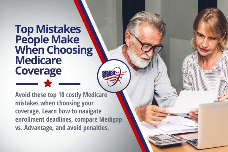 Top Mistakes People Make When Choosing Medicare Coverage | MedicareFAQ