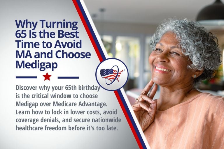 Why Turning 65 Is the Best Time to Avoid MA and Choose Medigap ...