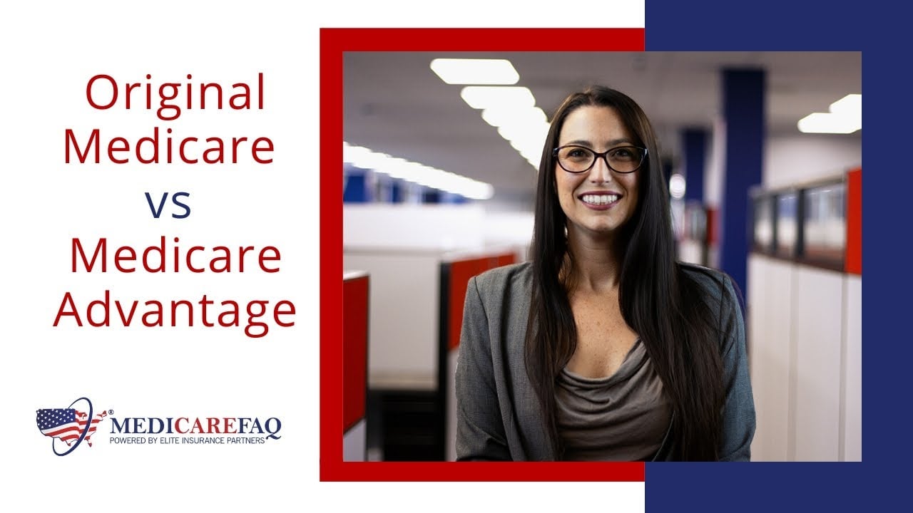 Original Medicare vs Medicare Advantage Video | MedicareFAQ