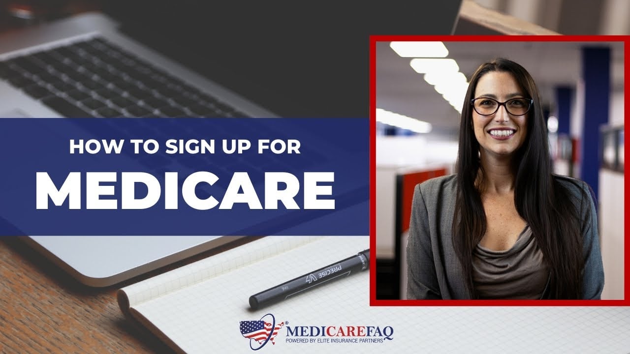 How to Sign Up for Medicare Video | MedicareFAQ