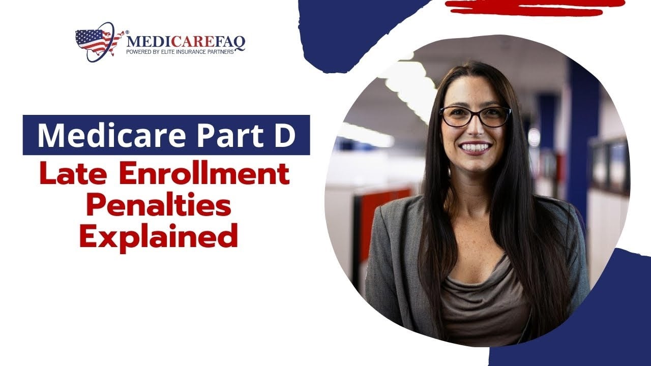 Medicare Part D Late Enrollment Penalties | MedicareFAQ